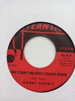 BOBBY HARRIS – WE CAN’T BELIEVE YOU’RE GONE 7″ – 1965 FUNK NORTHERN ...