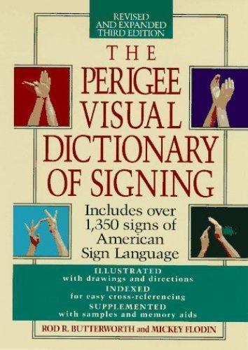 The Perigee Visual Dictionary of Signing: Revised & Expanded Third ...