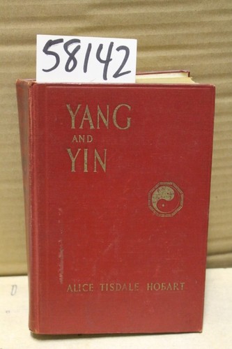 Hobart, Alice Tisdale Yang And Yin A Novel Of An Ame... | eBay