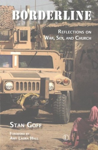 Borderline : Reflections on War, Sex, and Church by Stan Goff (2015 ...
