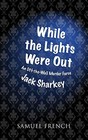WHILE THE LIGHTS WERE OUT By Jack Sharkey 9780573670497| eBay