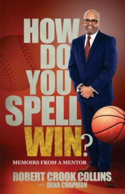 How Do You Spell Win?: Memoirs from a Mentor 9780578854526| eBay