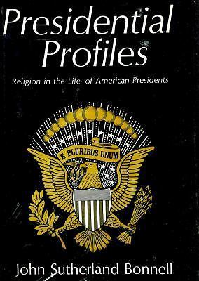 Presidential Profiles : Religion in the Life of American Presidents by ...