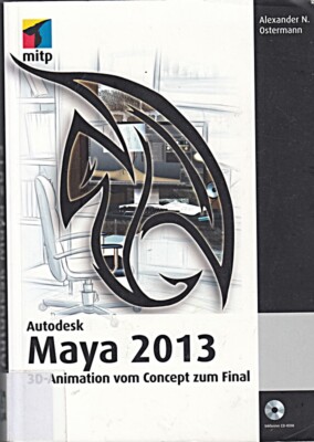 Autodesk Maya 2013: 3D-Animation vom Concept zum Final (mitp Graf | eBay.de