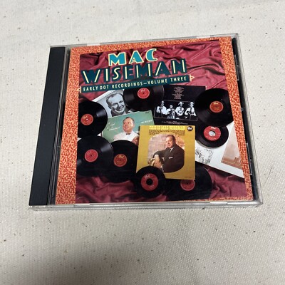 MAC WISEMAN EARLY DOT RECORDINGS VOLUME THREE CD | eBay