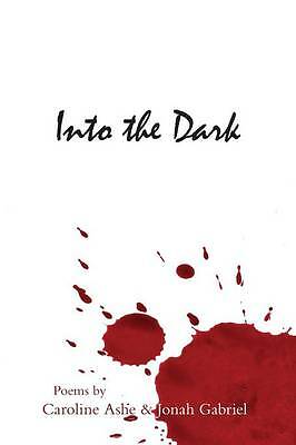 Into the Dark by Jordan Snider, Caroline Ashe and Shawn Snider (2016 ...
