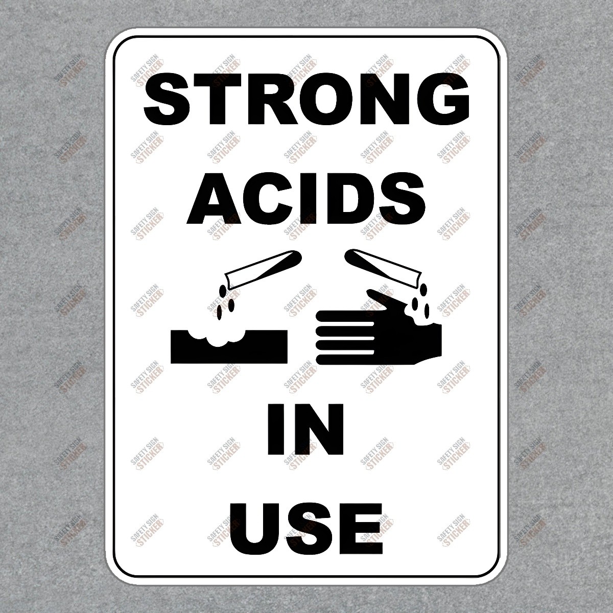 Strong Acids in Use Safety Sign Sticker OSHA Compliant Hazard Warning ...