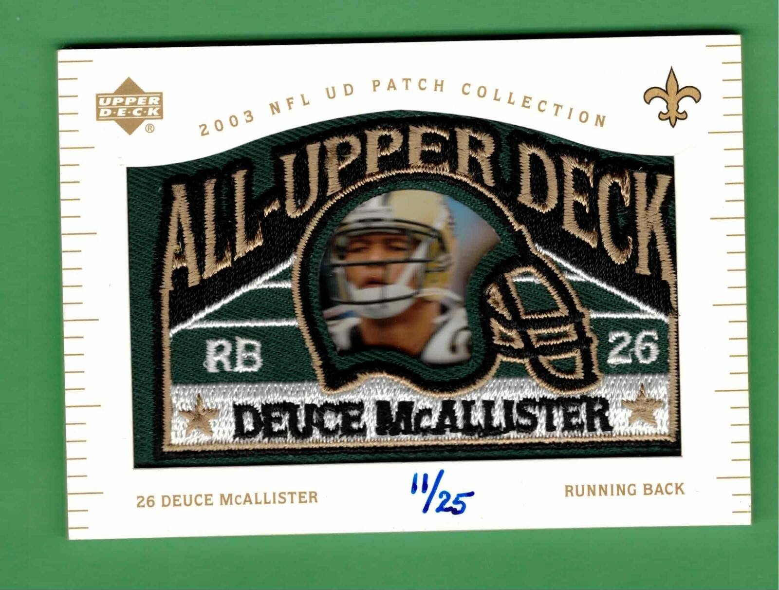 2003 UPPER DECK NFL UD PATCH COLLECTION DEUCE MCALLISTER 11/25 SAINTS ...