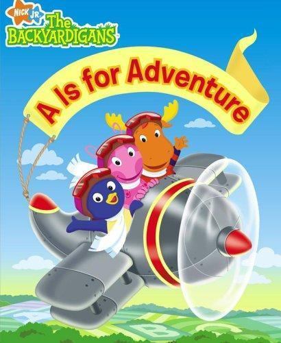 A Is for Adventure (The Backyardigans) by Irene Kilpatrick ...