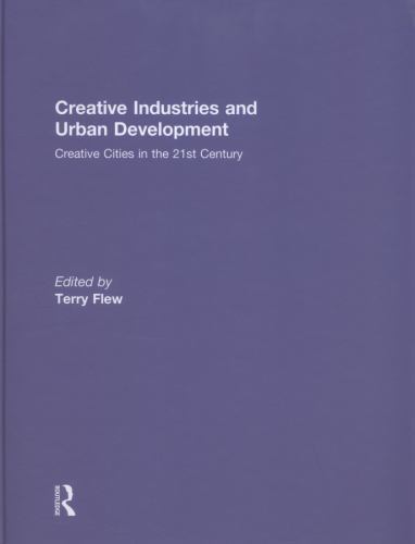 Creative Industries and Urban Development : Creative Cities in the 21st ...