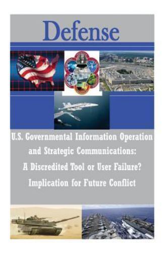 U. S. Governmental Information Operations and Strategic Communications ...