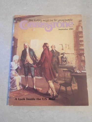 COBBLESTONE Magazine, SEPTEMBER 1985, A LOOK INSIDE THE U.S. MINT ...