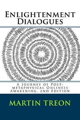 Enlightenment Dialogues : A Journey of Post-Metaphysical Onliness ...