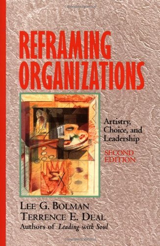 REFRAMING ORGANIZATIONS: ARTISTRY, CHOICE, AND LEADERSHIP By Lee G ...