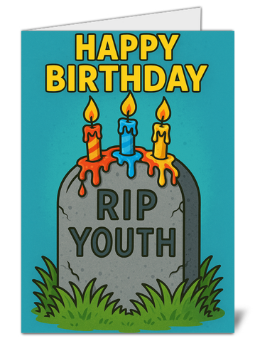 High Quality Happy Birthday RIP Youth Dark Humour Card, Funny Greeting ...
