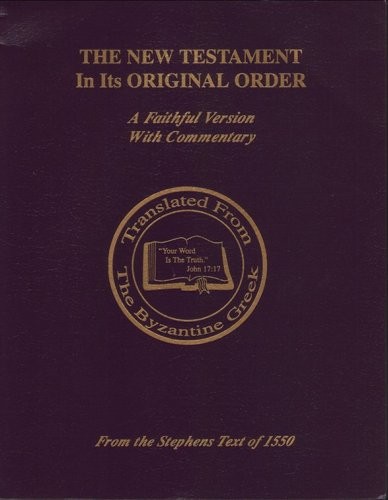 THE NEW TESTAMENT IN ITS ORIGINAL ORDER: A FAITHFUL By Fred R. Coulter ...