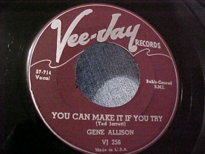 GENE ALLISON - 1957 R&B - NM VINYL & EX AUDIO - YOU CAN MAKE IT IF YOU ...