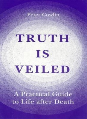 Truth is Veiled: Practical Guide to Life After Death By Peter Co | eBay