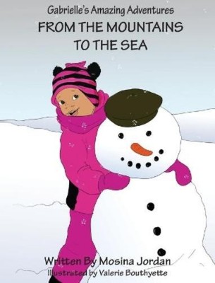 Mosina Jordan Gabrielle's Amazing Adventures From the Mountains to the ...