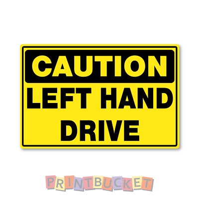 Caution left hand drive sticker 290mm quality water & fade proof vinyl ...