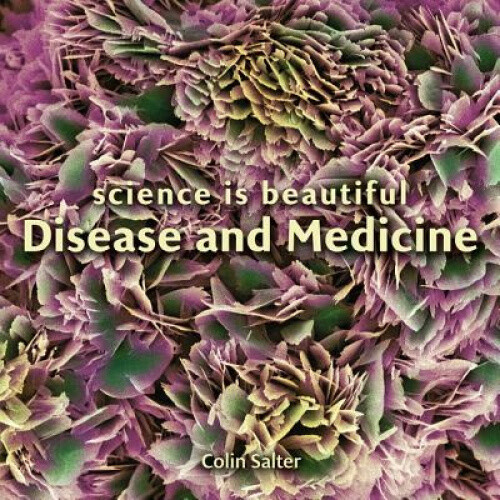 Science is Beautiful: Disease and Medicine: Under the Microscope | eBay