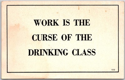 Work Is The Curse Of The Drinking Class, Motto Verse Bold Black Gothic ...