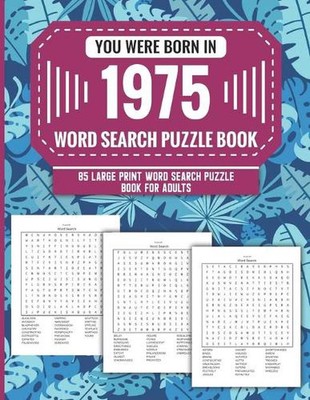 You Were Born In 1975: Word Search Puzzle Book For Adults: Large Print ...