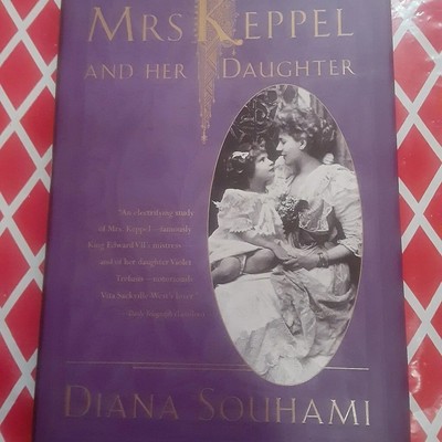 Mrs Keppel and Her Daughter by Diana Souhami , UK Royals King Edward ...