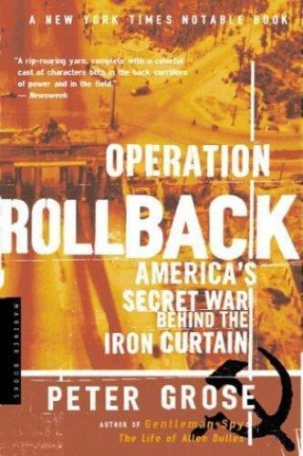 Operation Rollback : America's Secret War Behind the Iron Curtain by ...