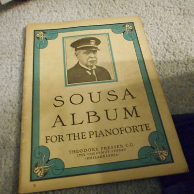SOUSA ALBUM FOR THE PIANOFORTE - 1923 Theodore Presser Song Book | eBay