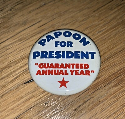 1972 PAPOON FOR PRESIDENT Button FIRESIGN THEATRE Fictional Candidate ...