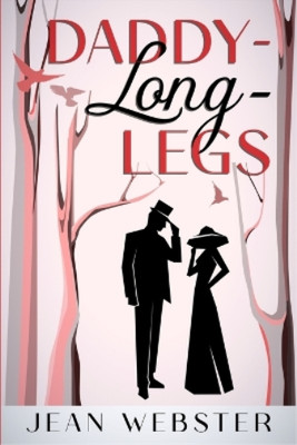 Jean Webster Daddy-Long-Legs (Paperback) 9781956527124 | eBay