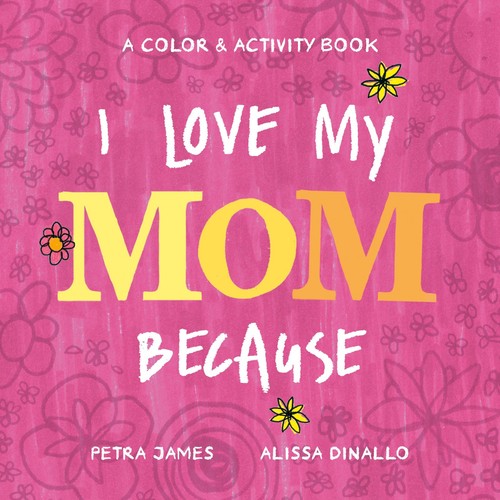I Love My Mom Because: A Color & Activity Book 9780593223918| eBay