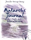 Antarctic Journal: Four Months at the Bottom of the World - Hardcover ...