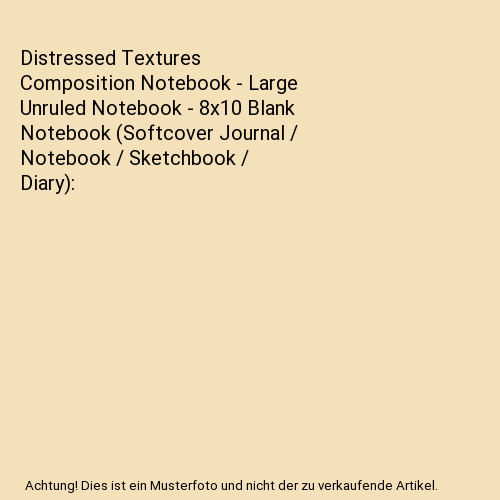Distressed Textures Composition Notebook - Large Unruled Notebook ...