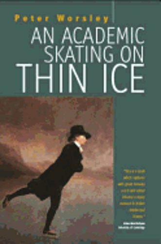 An Academic Skating on Thin Ice by Peter Worsley: New 9781845453701| eBay