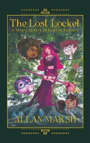The Lost Locket: A Magical Day in Forest School by Marsh, Allan [Hardback] 9781665516389| eBay