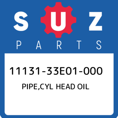 11131-33E01-000 Suzuki Pipe,cyl head oil 1113133E01000, New Genuine OEM ...