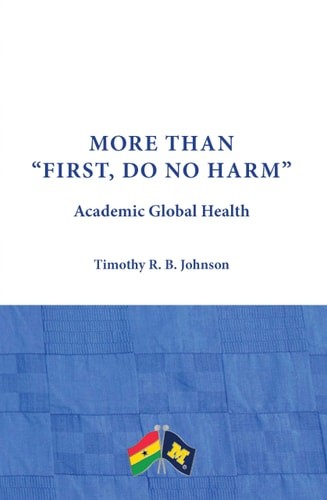 More than "First, Do No Harm": Academic Global Health Johnson, Prof ...