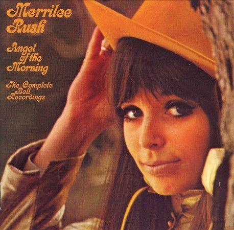 Angel of the Morning: The Complete Bell Recordings by Merrilee Rush ...