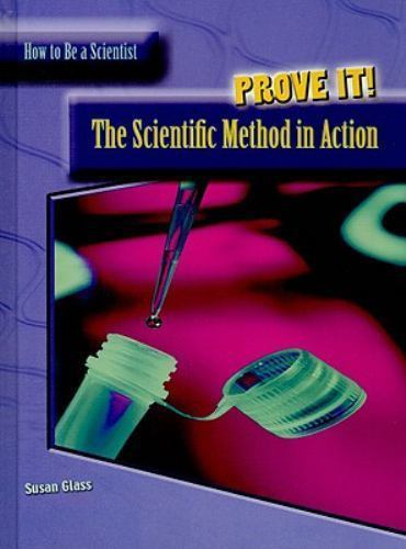 Prove It!: The Scientific Method in Action by Glass, Susan ...