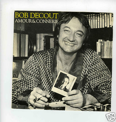 45 RPM SP BOB DECOUT AMOUR & CONNERIE | eBay