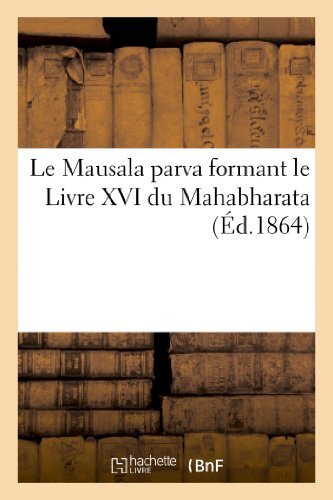 Le Mausala parva formant le Livre XVI du Mahabharata 9782012173194| eBay