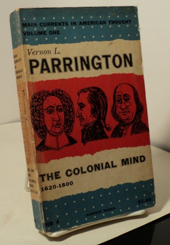 The Colonial Mind 1620-1800 by Vernon L Parrington - Harvest Books HB 4 ...