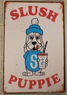 SLUSH PUPPIE Garage Rustic Look Vintage Tin Signs Man Cave, Shed Bar ...