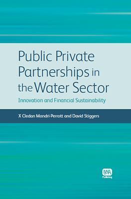 Public Private Partnerships in the Water Sector : Innovation and ...