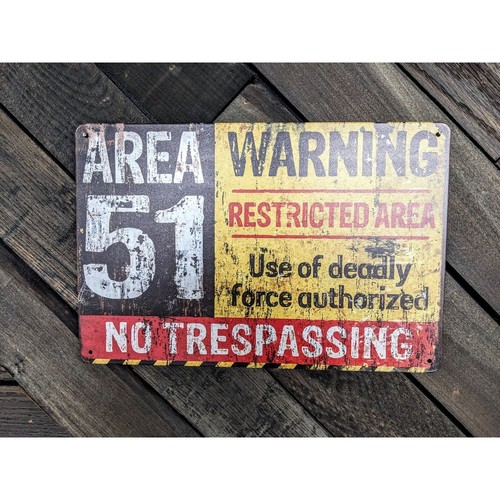 Area 51 Sign - Warning - Restricted Area - Use Of Deadly Force ...