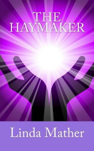 Haymaker by Linda Mather (2013, Trade Paperback) for sale online | eBay