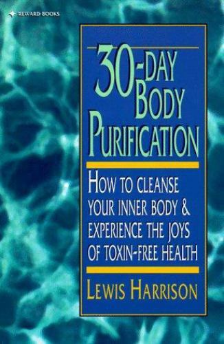 30 Day Body Purification: How to Cleanse Your Inner Body and Experience ...
