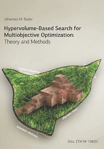 Hypervolume-Based Search for Multiobjective Optimization: Theory and Methods by Johannes M ...